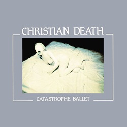 CHRISTIAN DEATH/A CATASTROPHE BALLET 【LP】 FRANCE L'INVITATION AU ...